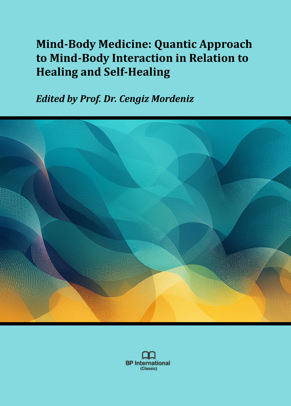 Mind-Body Medicine: Quantic Approach to Mind-Body Interaction in ...